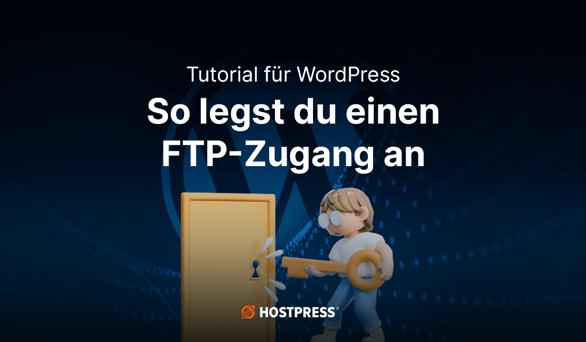 FTP Zugang für WordPress anlegen - Schritt-für-Schritt Anleitung