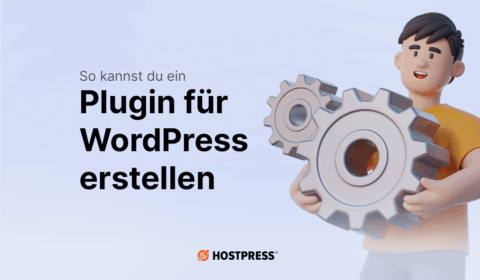 Eigenes WordPress Plugin erstellen – So einfach geht’s